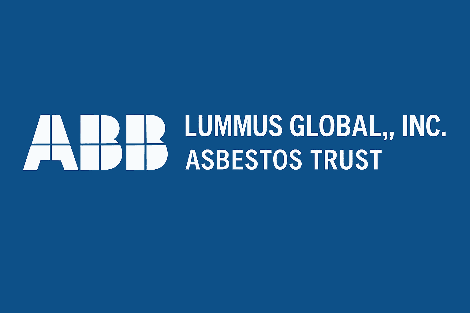 ABB Lummus Global Asbestos Trust | Mesothelioma Claims & Legal Help